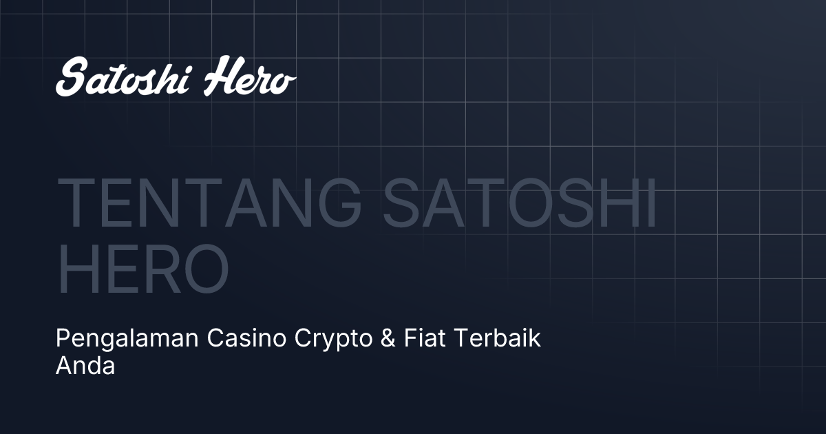 TENTANG SATOSHI HERO | Satoshi Hero Documentaion