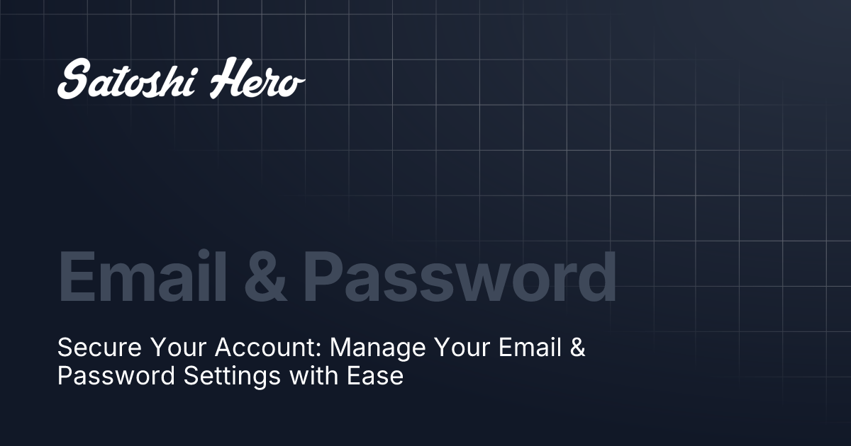 Email & Password | Satoshi Hero Documentaion